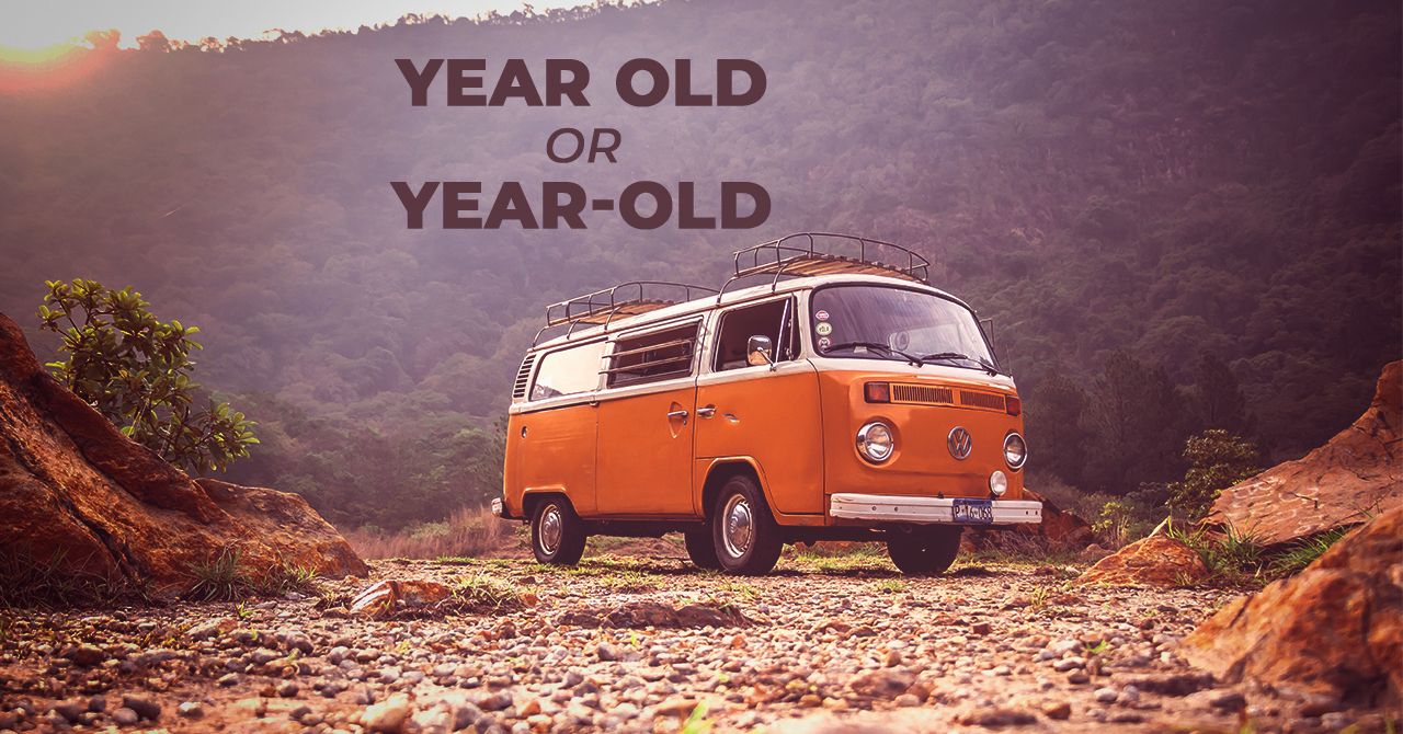 Year Old Or Year old When To Use A Hyphen With Year Old Year Old Or Year old When To Use A Hyphen With Year Old