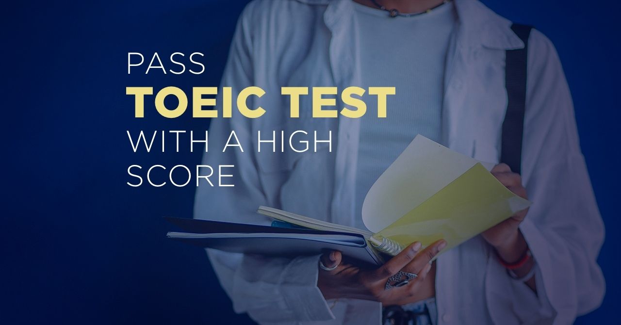 How I Prepared Myself For The TOEIC Exam And Passed With A High Score