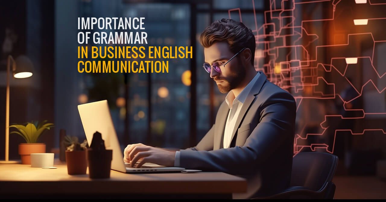 Is Grammar Necessary in Business English Communication?