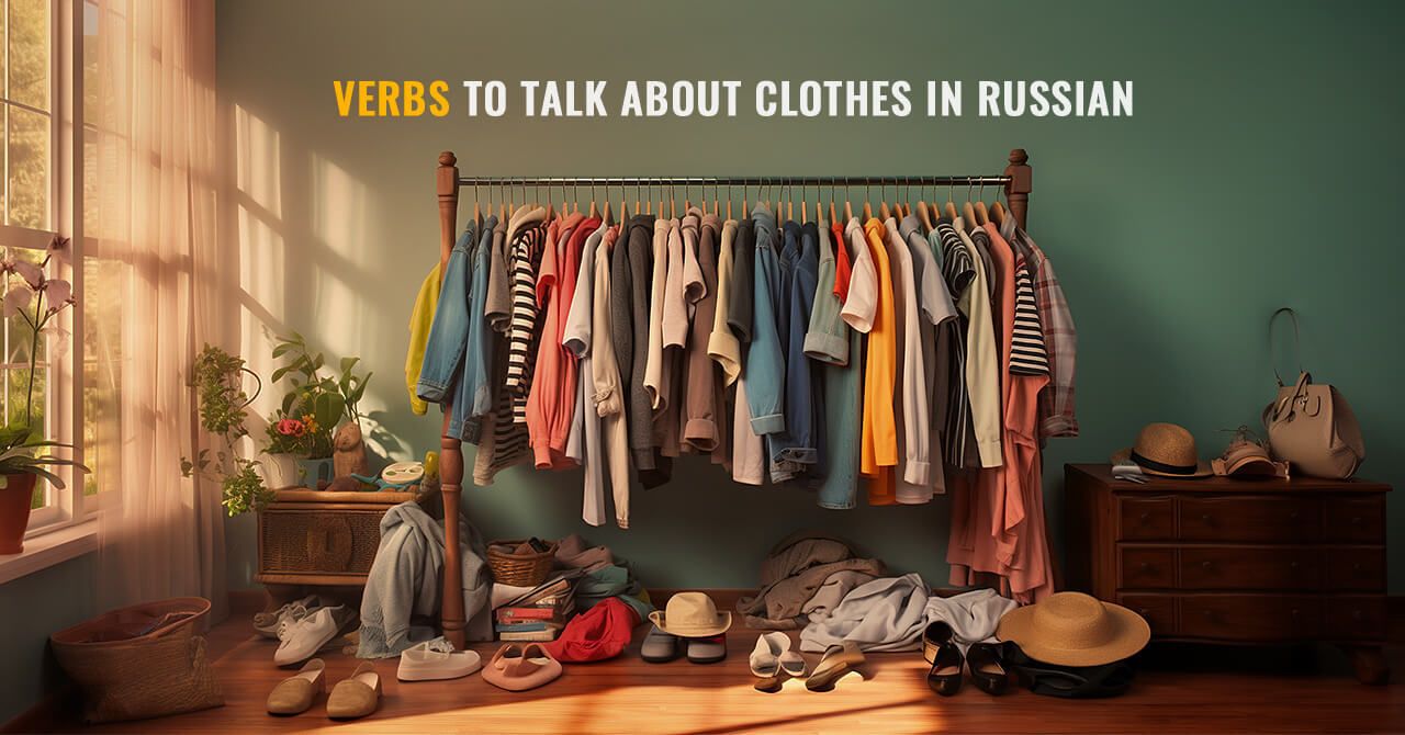 Common Verbs to Talk About Clothes in Russian