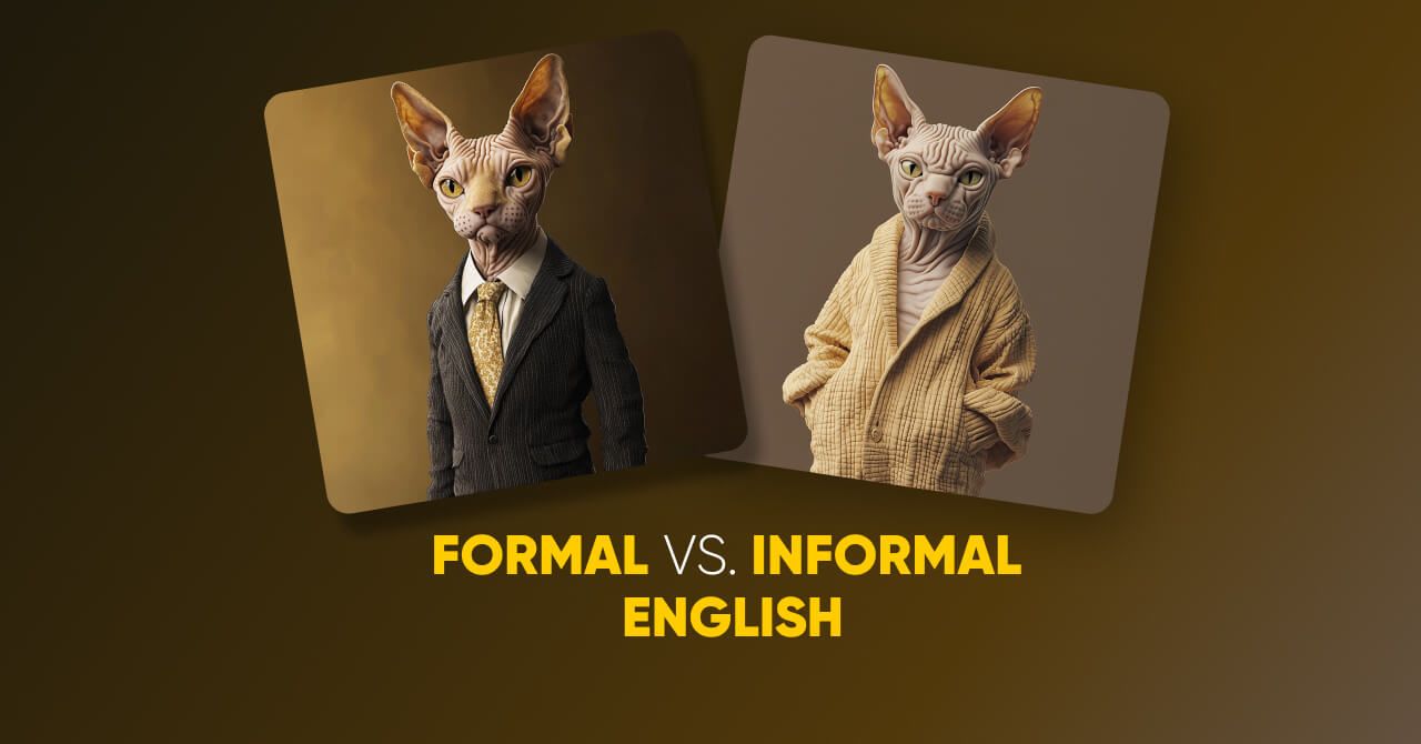 Formal vs. Informal English: Differences And When to Use Each