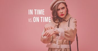 “In Time” or “On Time”: The Difference and Examples
