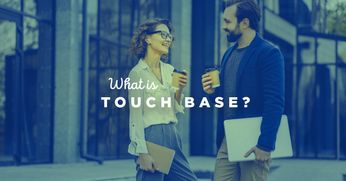 The Meaning and the Usage of the “Touch Base” Expression