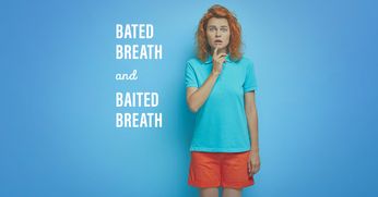 What are “Bated breath” and “baited breath”?