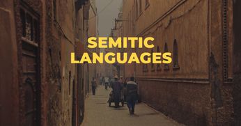 What are Semitic Languages, and What Languages Belong to Them?