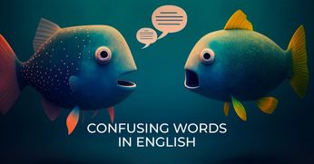 Confusing Words in English and How to Distinguish Them