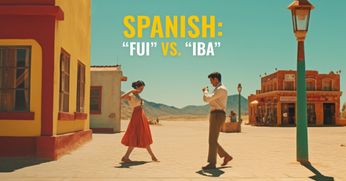 The Difference Between “Fui” and “Iba” in Spanish