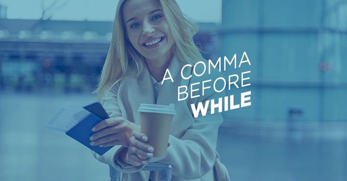 Should I Use a Comma Before “While”?