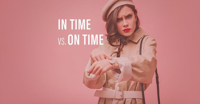“In Time” or “On Time”: The Difference and Examples