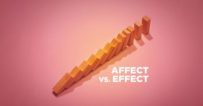 Affect and Effect. When to Use Which?