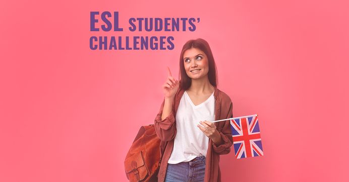 The most common ESL students’ challenges to overcome