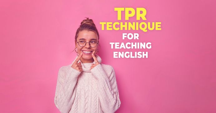 What is TPR and how to use it in teaching English?