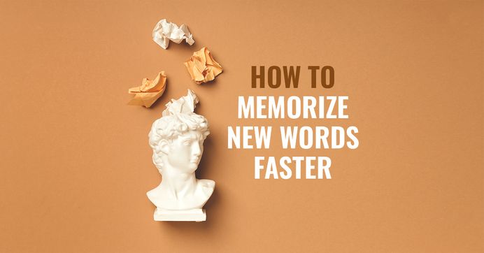 Tips on How to Memorize New Words Faster