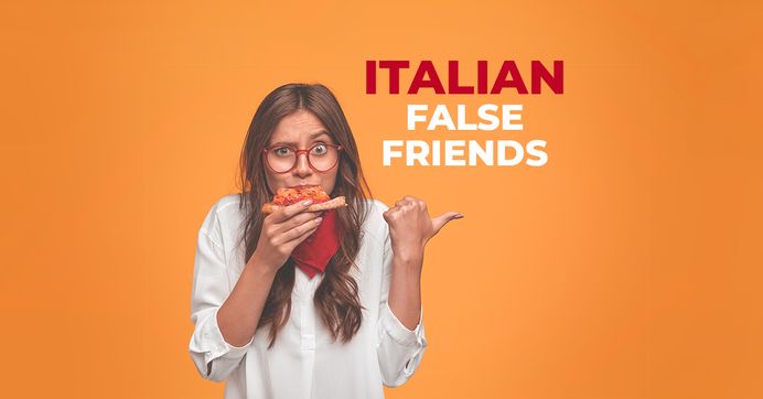 Most Popular False Friends of the Italian Words in English