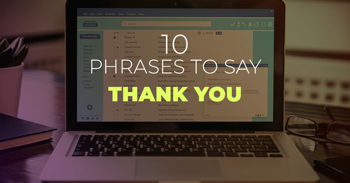 Top 10 Phrases to Say “Thank You” in Emails