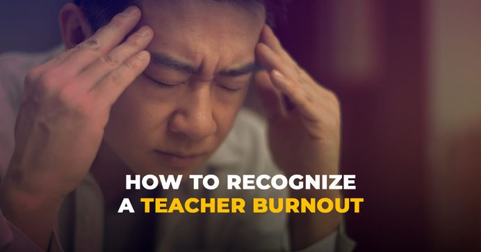 How to Recognize a Teacher Burnout and Avoid It