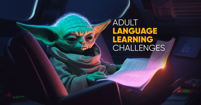 Adult Language Learning Challenges & How to Overcome Them