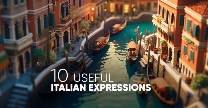10 Most Popular & Useful Italian Expressions For Your Vocabulary