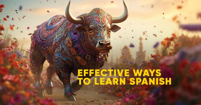 Fun and Effective Ways to Learn Spanish