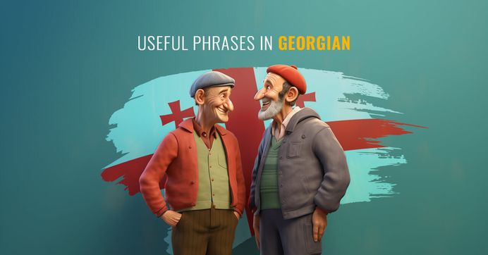 7 Phrases Every Tourist Should Know While Visiting Georgia