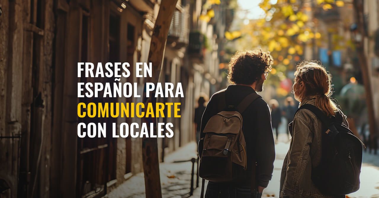 Frases Esenciales en Español para Comunicarte con Locales