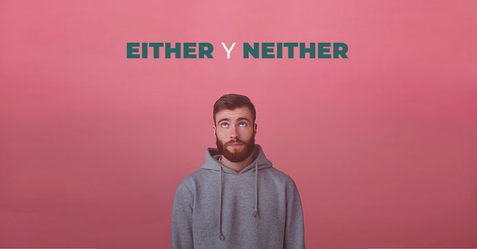 Either y Neither—Usa estas palabras correctamente