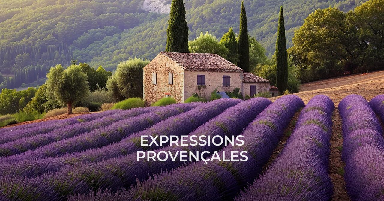 Des expressions provençales intéressantes à découvrir